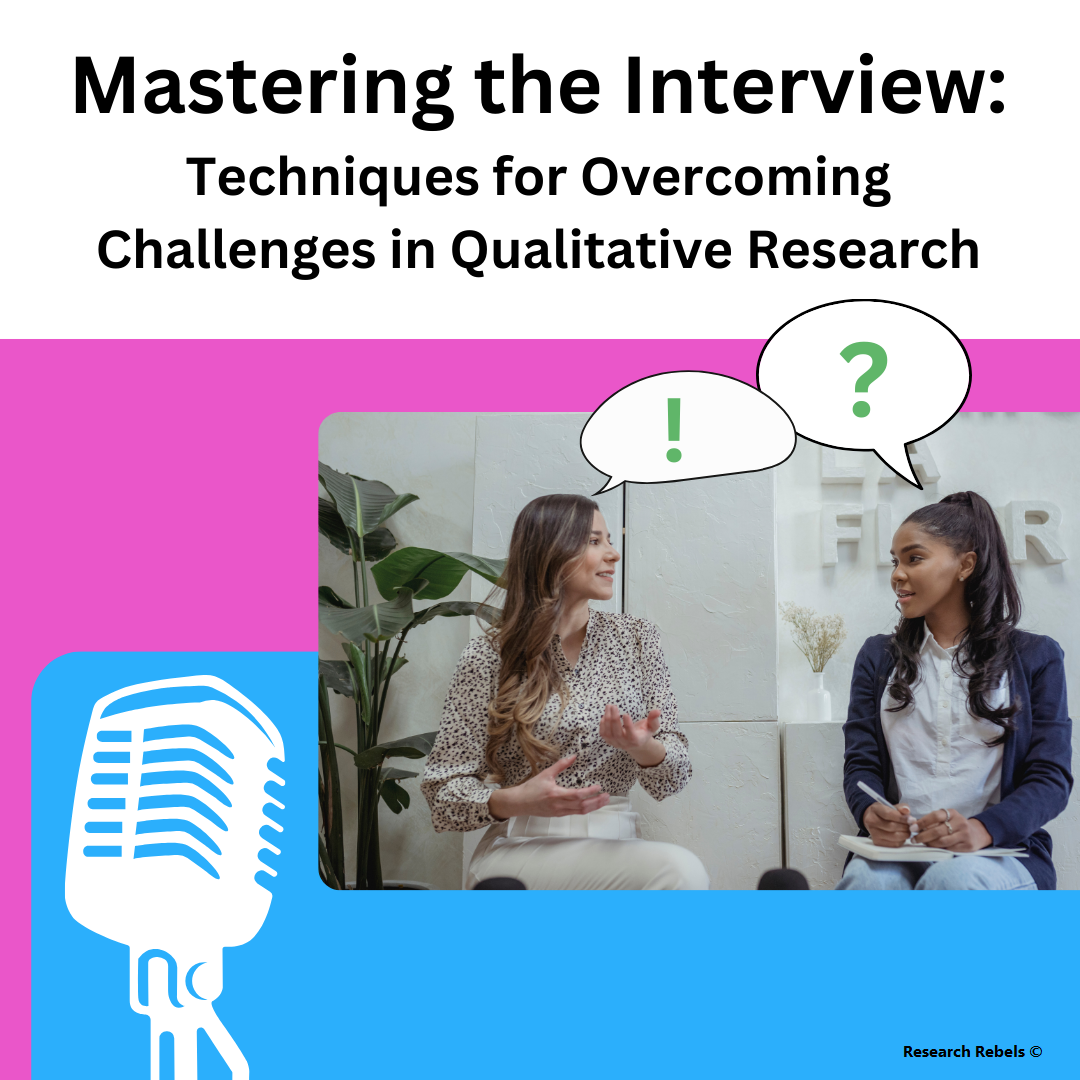 Mastering the Interview: Techniques for Overcoming Challenges in Quali